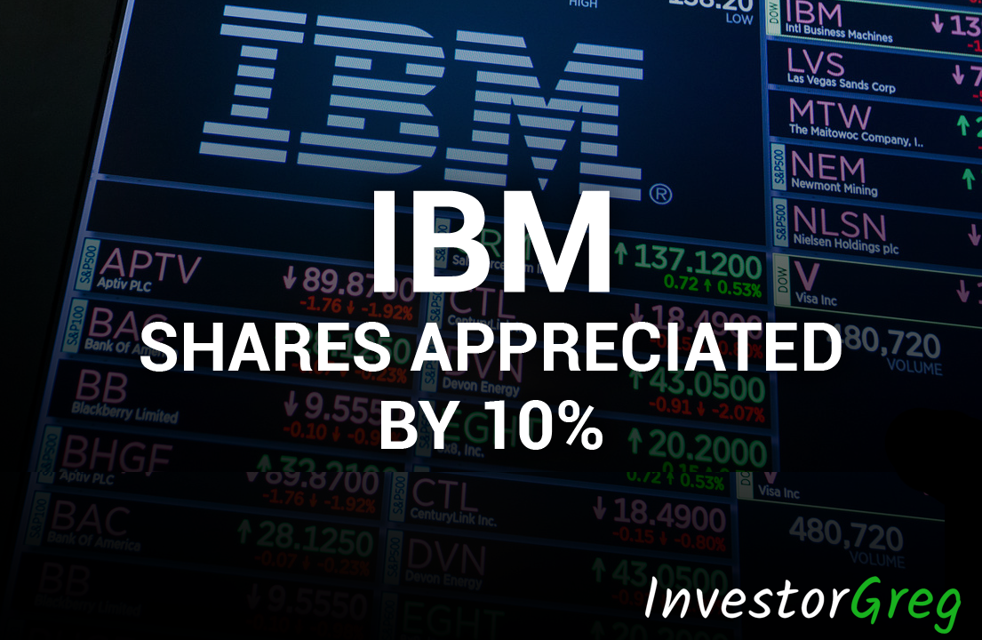 IBM Shares Appreciated by 10% and Showed the Fastest Growth in Ten Years IBM Shares Appreciated by 10% and Showed the Fastest Growth in Ten Years